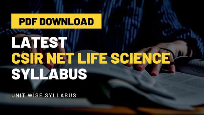 CSIR NET Syllabus [ PDF ] For Life Science - UNIT WISE PDF